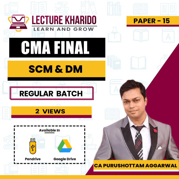 CMA Final Regular Batch SCMDM By CA Purushottam Aggarwal June 2023 CMA Final Regular Batch SCMDM By CA Purushottam Aggarwal June 2023